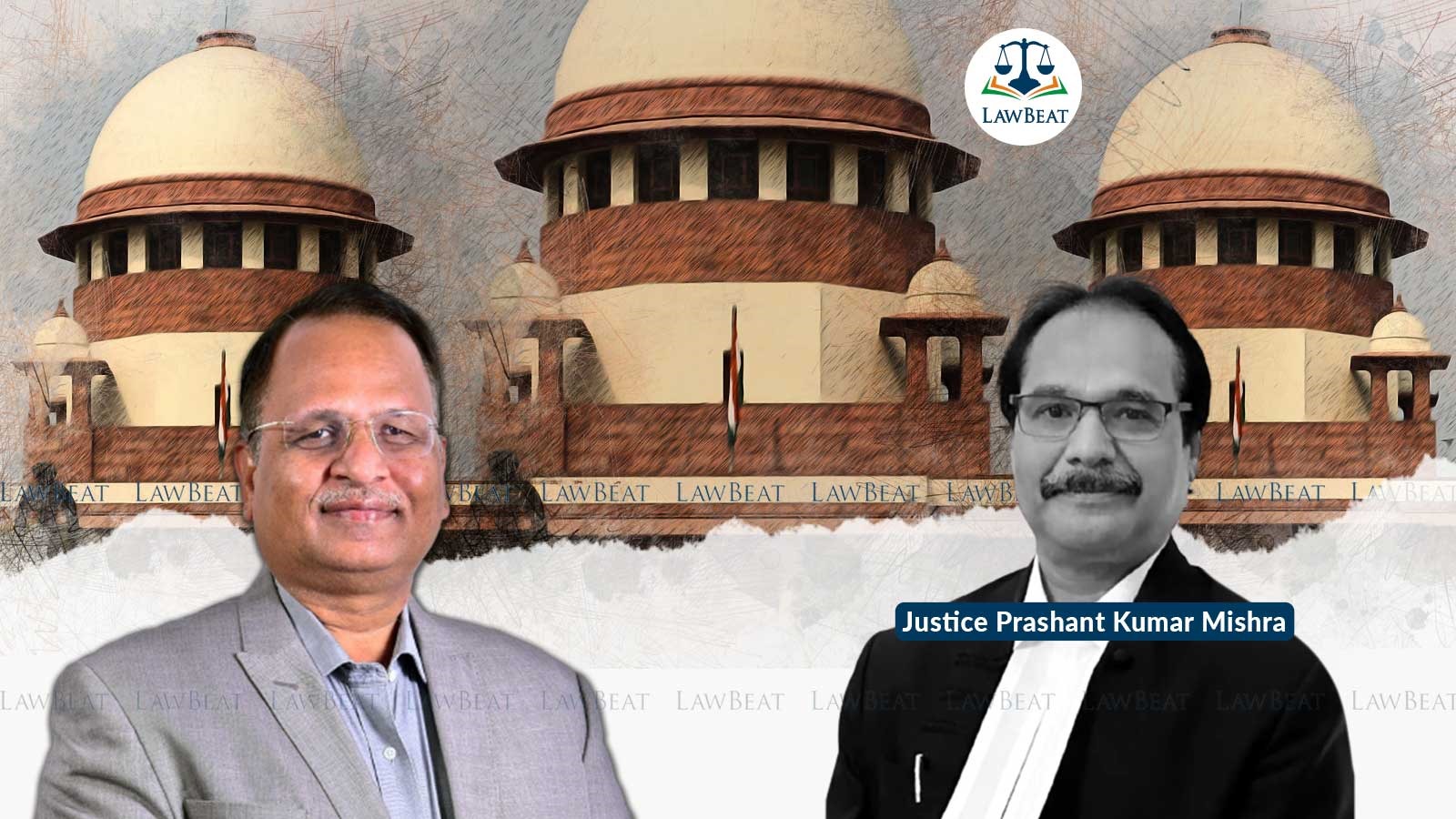 LawBeat | Justice Prashant Kumar Mishra recuses from hearing AAP leader Satyendra Jain's bail plea